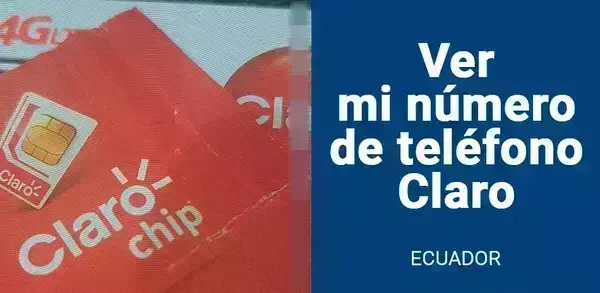¿Cómo saber el número de mi chip claro Ecuador? 2025 elyex