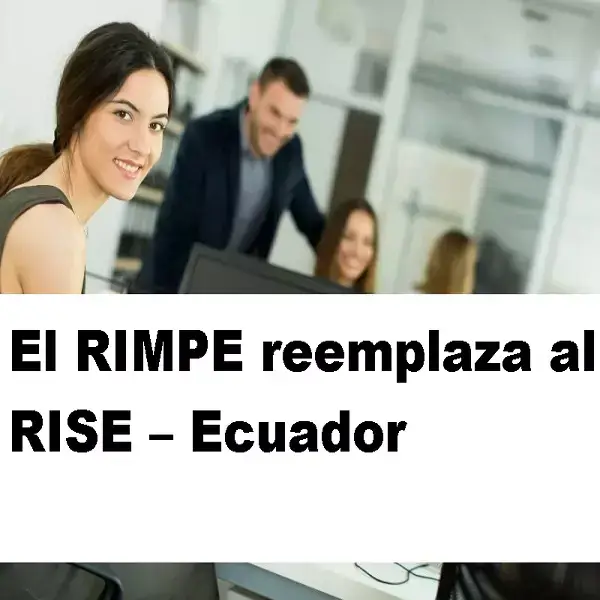El RIMPE reemplaza al RISE: Ecuador 2026 elyex